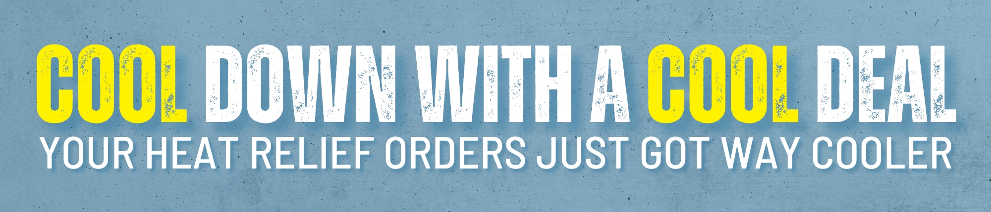 Get a FREE Cooler with your Heat Relief!